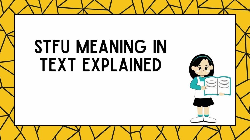 STFU Meaning in Text Explained | What It Really Means in Chats, Social ...