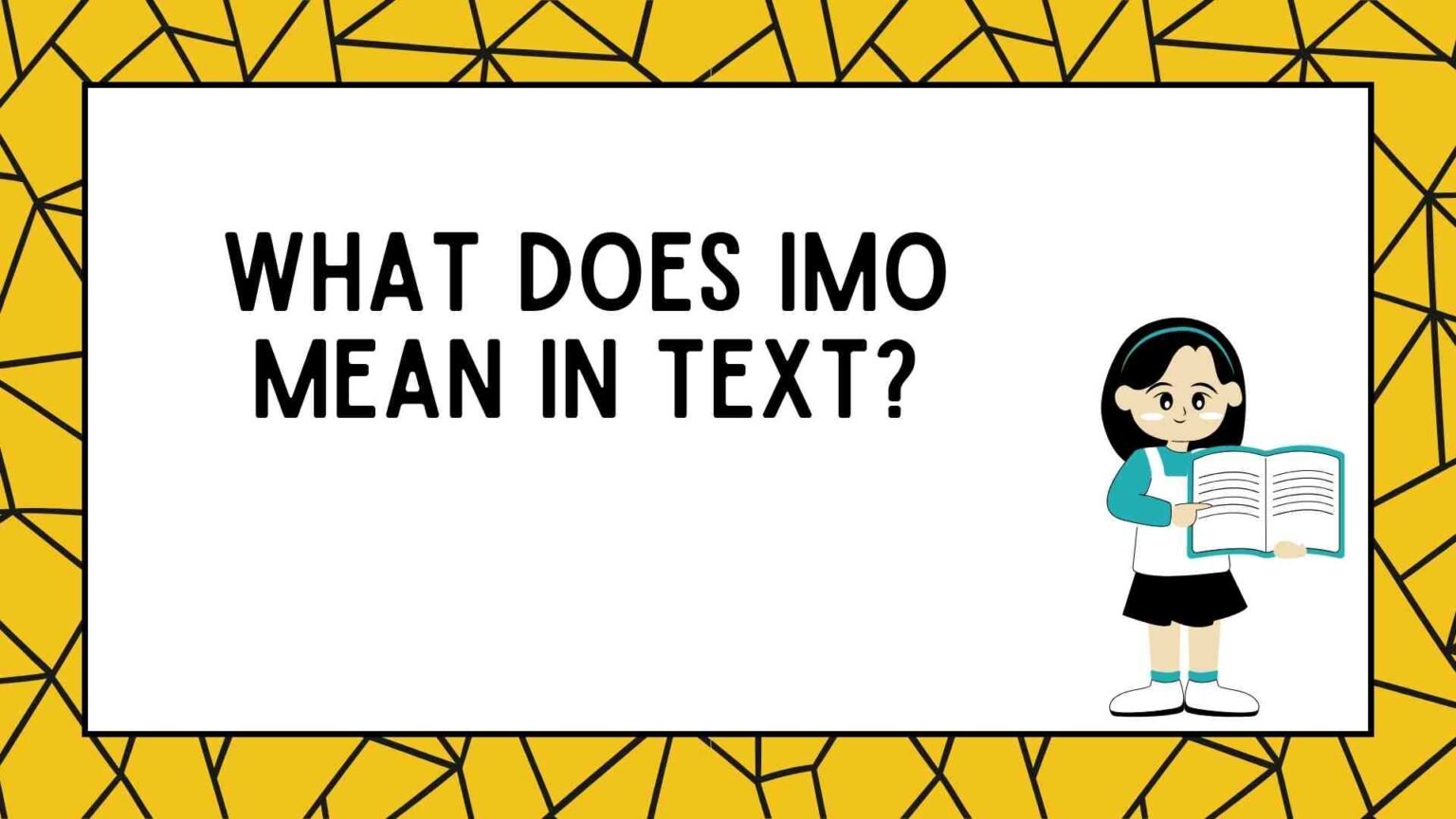What Does IMO Mean in Text? The Real Meaning Behind This Popular ...