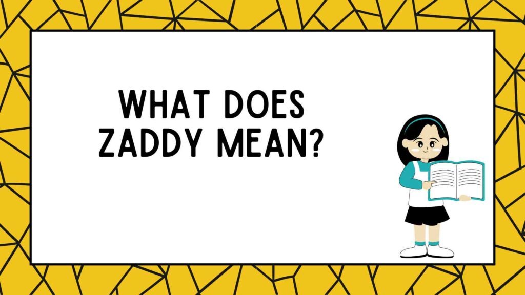 What Does Zaddy Mean? The Real Meaning Behind This Viral Slang Everyone ...